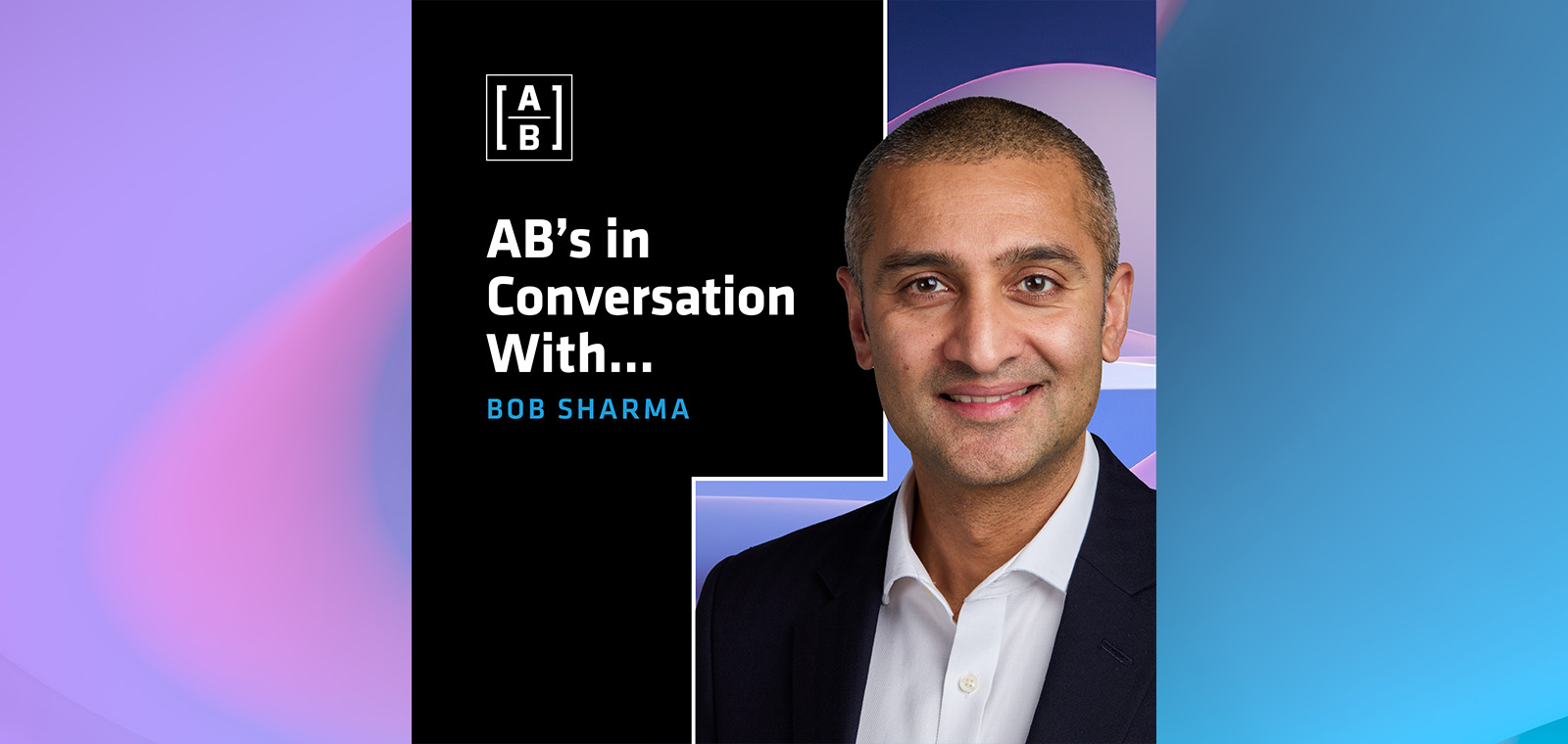 AB’s In Conversation With Bob Sharma | AB